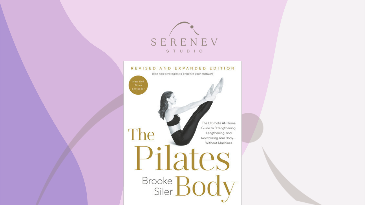 Unlock Your Core Strength with The Pilates Body by Brooke Siler: A ...