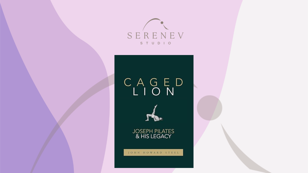 Behind the Method: Discover the Life of Joseph Pilates in Caged Lion by ...